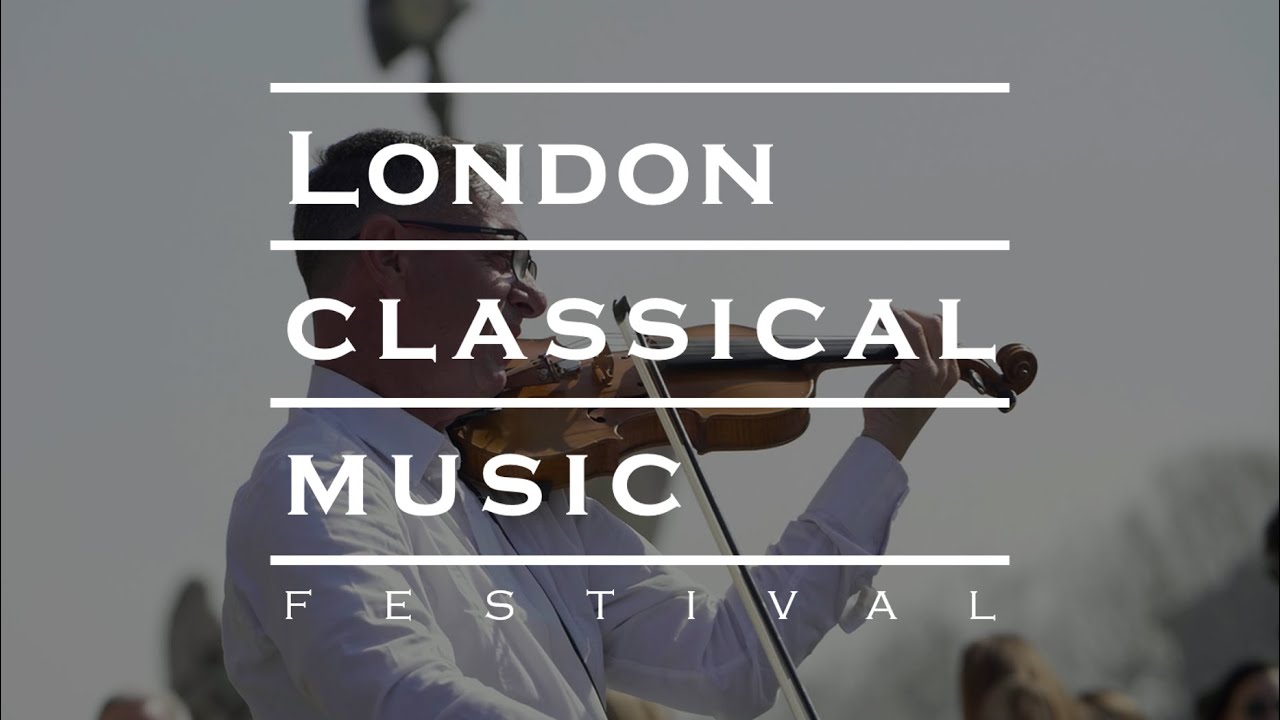 London Classical Music festival 2021 Trailer - YouTube