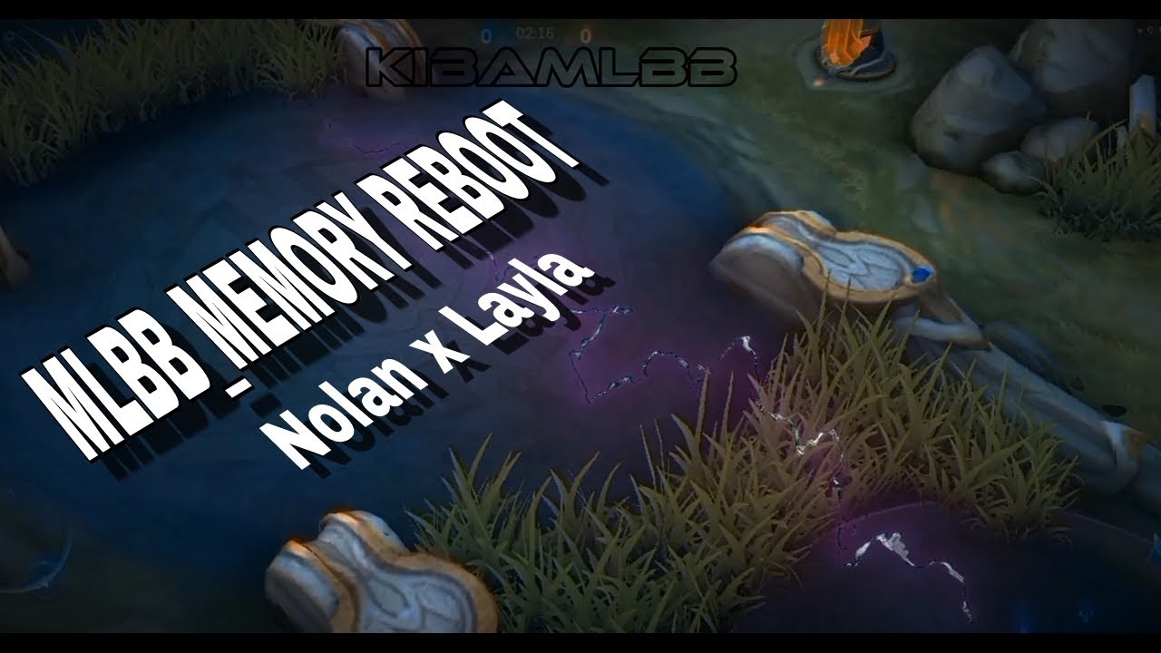 MEMORY REBOOT | MLBB | NOLAN x LAYLA EDIT @Kiba_official_yt - YouTube