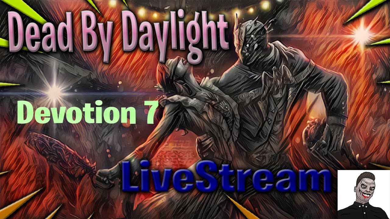 DEAD BY DAYLIGHT | DBD | Devotion 7 Live - YouTube