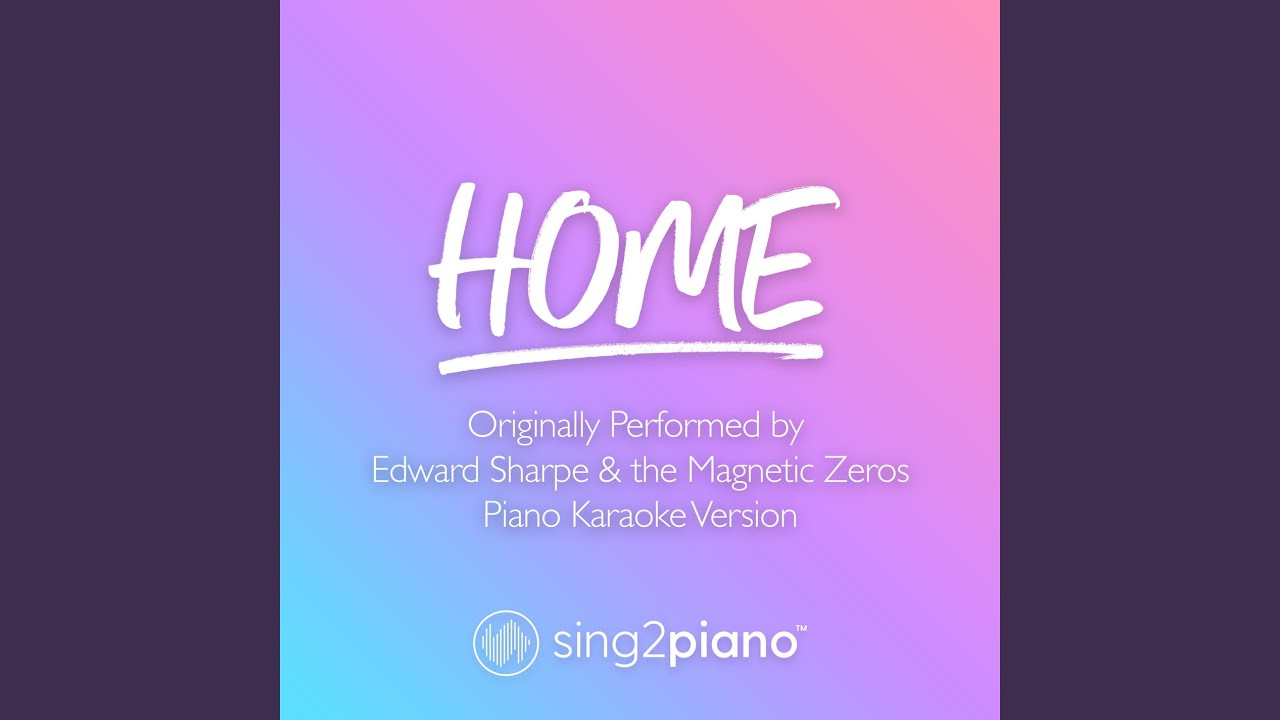Home (Originally Performed by Edward Sharpe & The Magnetic Zeros ...