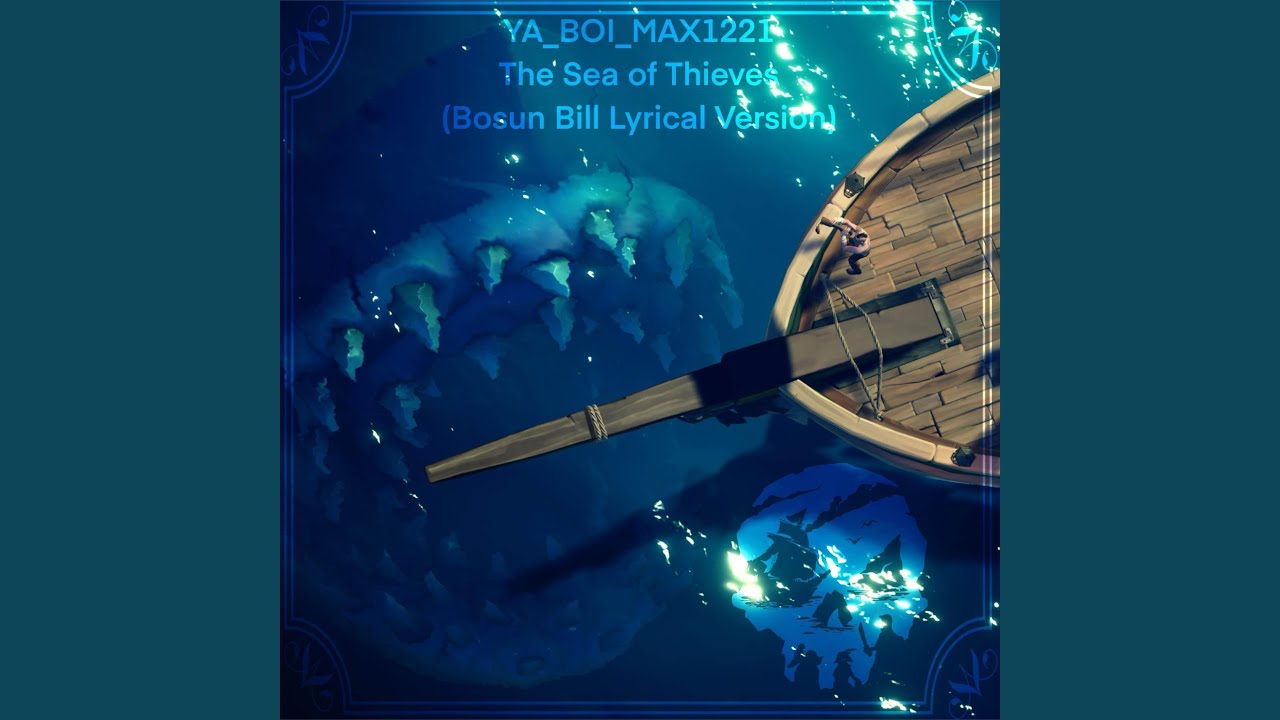 The Sea of Thieves (Bosun Bill Lyrical Version) - YouTube