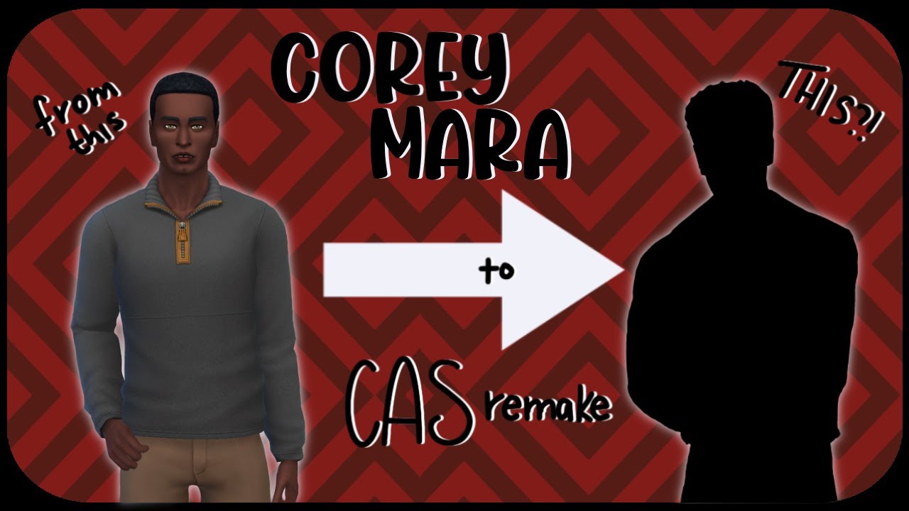 CAS || Corey Mara Remake || SIMS 4 - YouTube