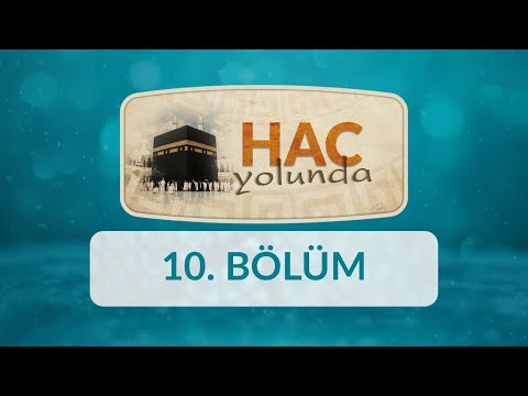 Hac Yolunda - 10.Bölüm