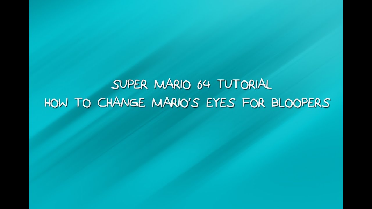 SM64 Tutorial - How to change Mario's eyes for bloopers - YouTube