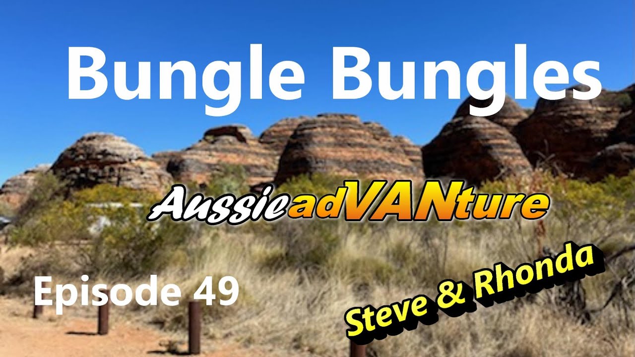 Bungle Bungles EP49 With Steve & Rhonda Aussie Advanture - YouTube