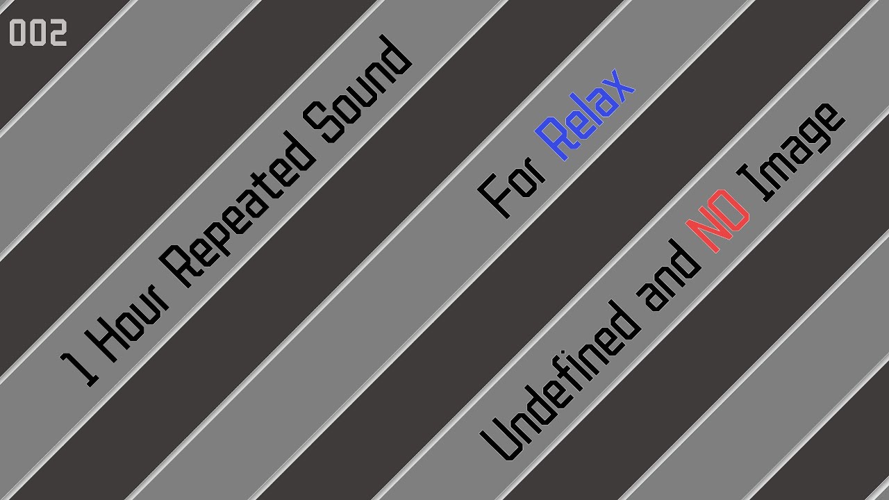 002 | Repeated Undefined Sound | Boring and Lull to Sleep | Relax - YouTube