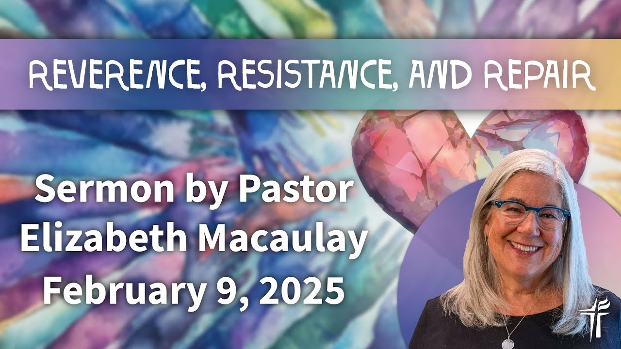 "Reverence, Resistance, and Repair" Sermon by Rev. Elizabeth Macaulay ...