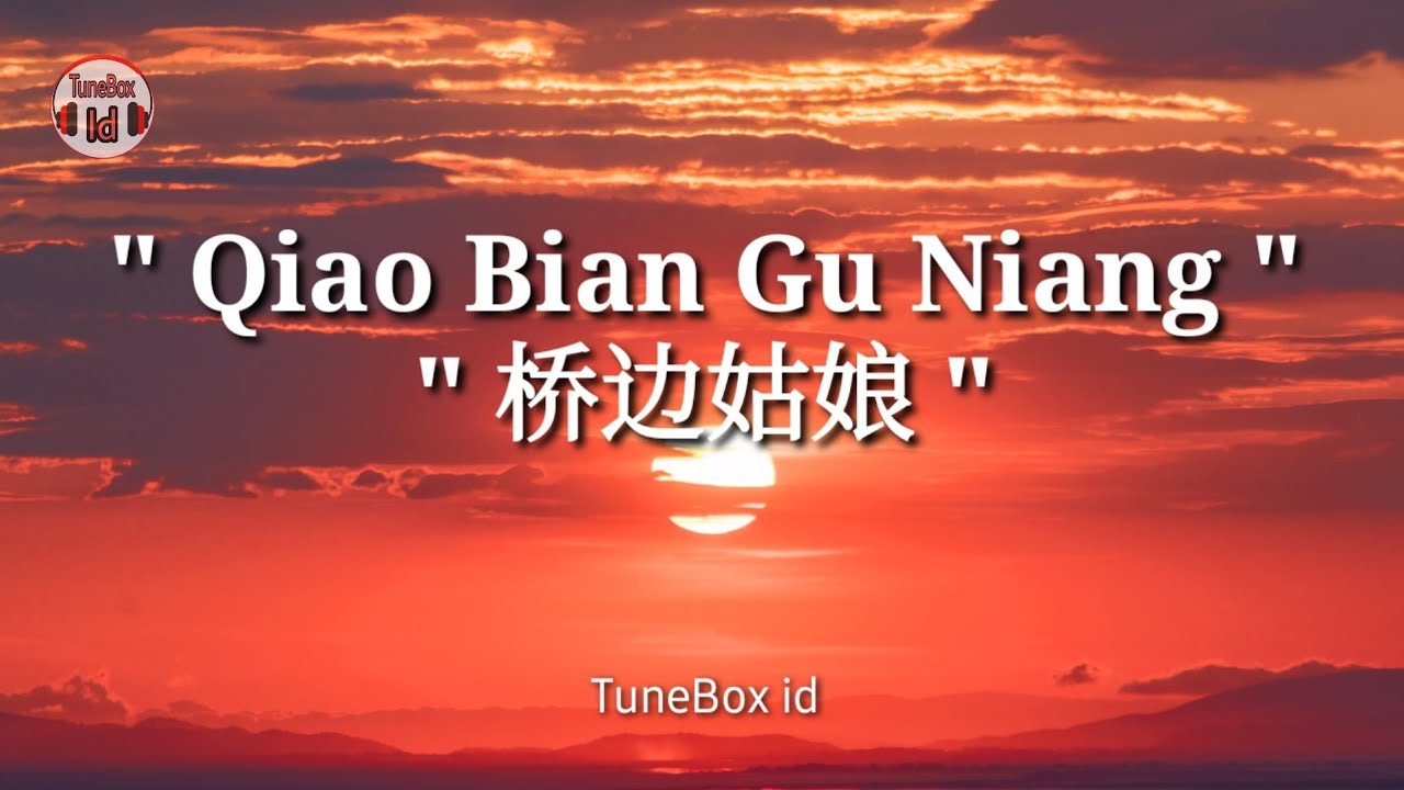 Qiao Bian Gu Niang 桥边姑娘 - Feng Ti mo ( Lirik Lagu || Lyrics 歌詞 ) - YouTube