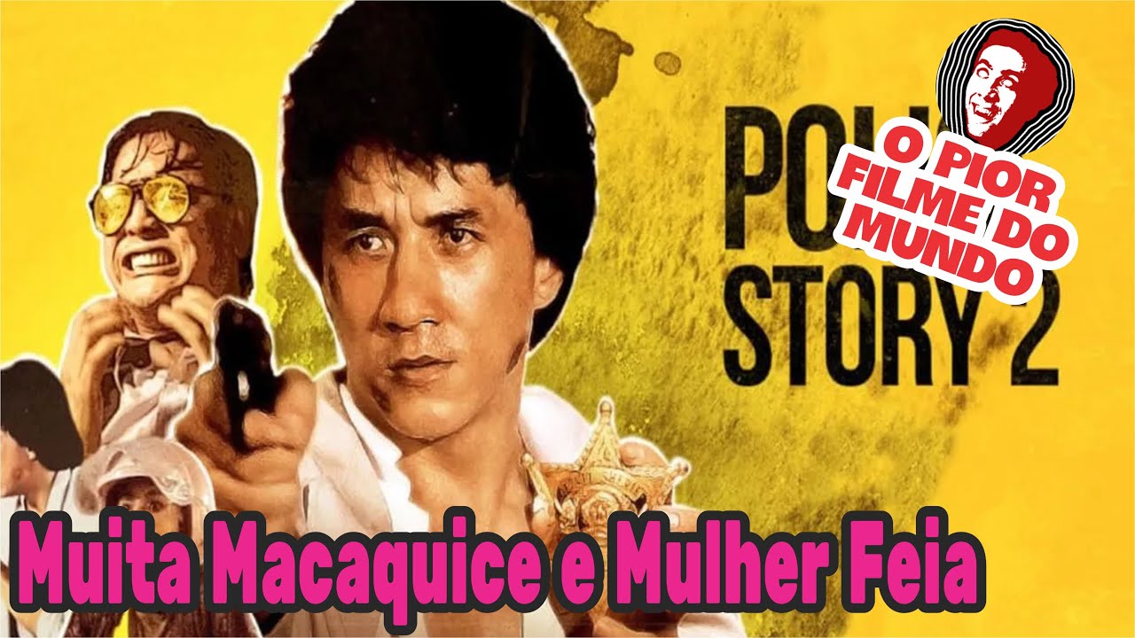 O Pior Filme do Mundo: Police Story 2 - Codinome Radical - YouTube