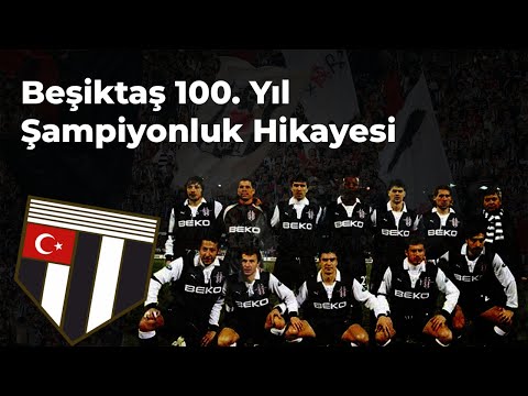 Beşiktaş’ın 100. Yıl Şampiyonluğu | Sergen Attı, Tarih Yazıldı!