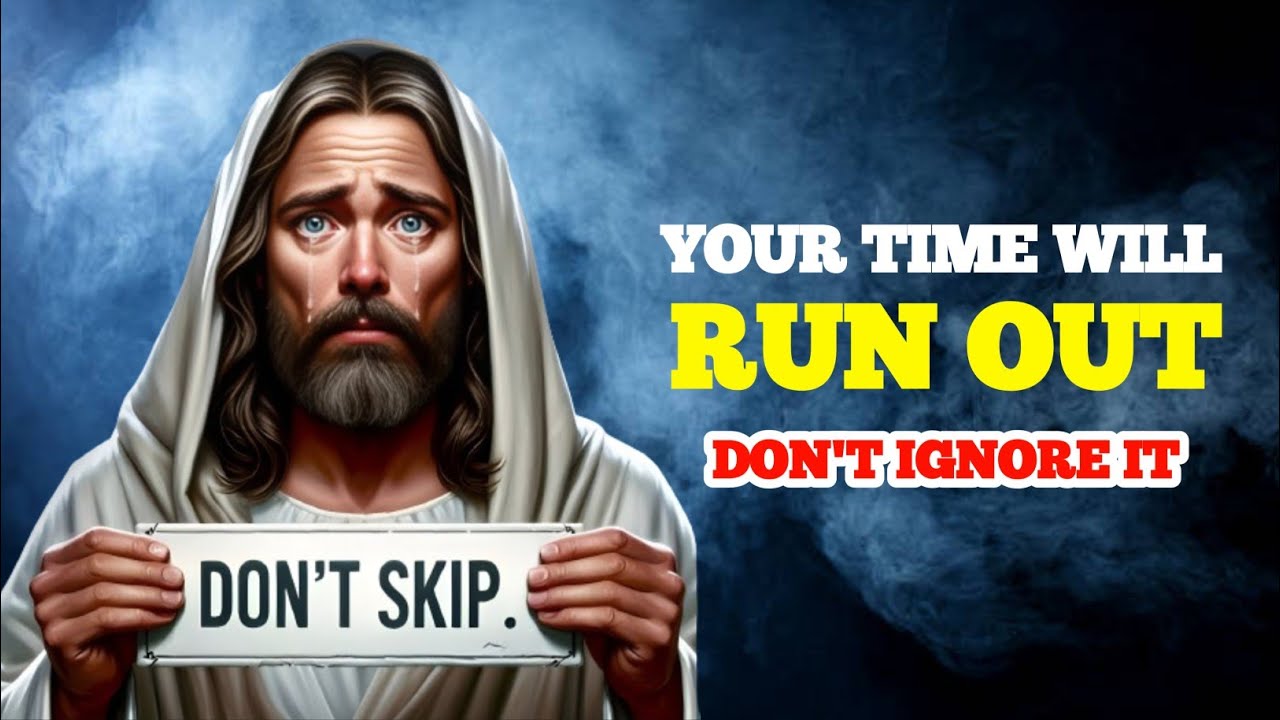 🛑 Your time will run out Don't ignore it | God says today | God ...