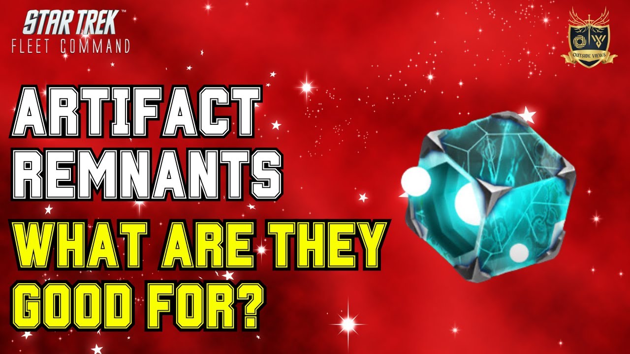 Artifact Remnants | How to Play Star Trek Fleet Command | Outside Views ...
