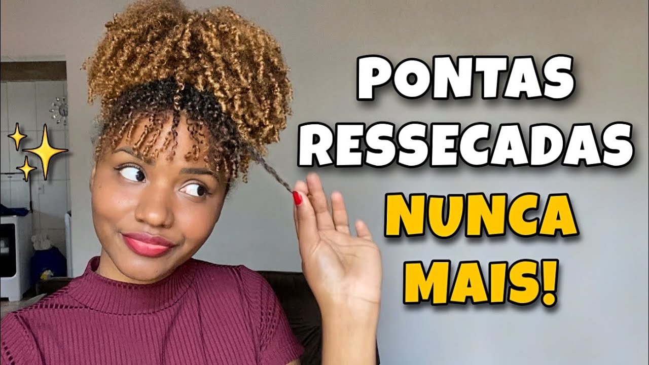 ACABE COM AS PONTAS RESSECADAS | 5 DICAS NECESSARIAS - YouTube