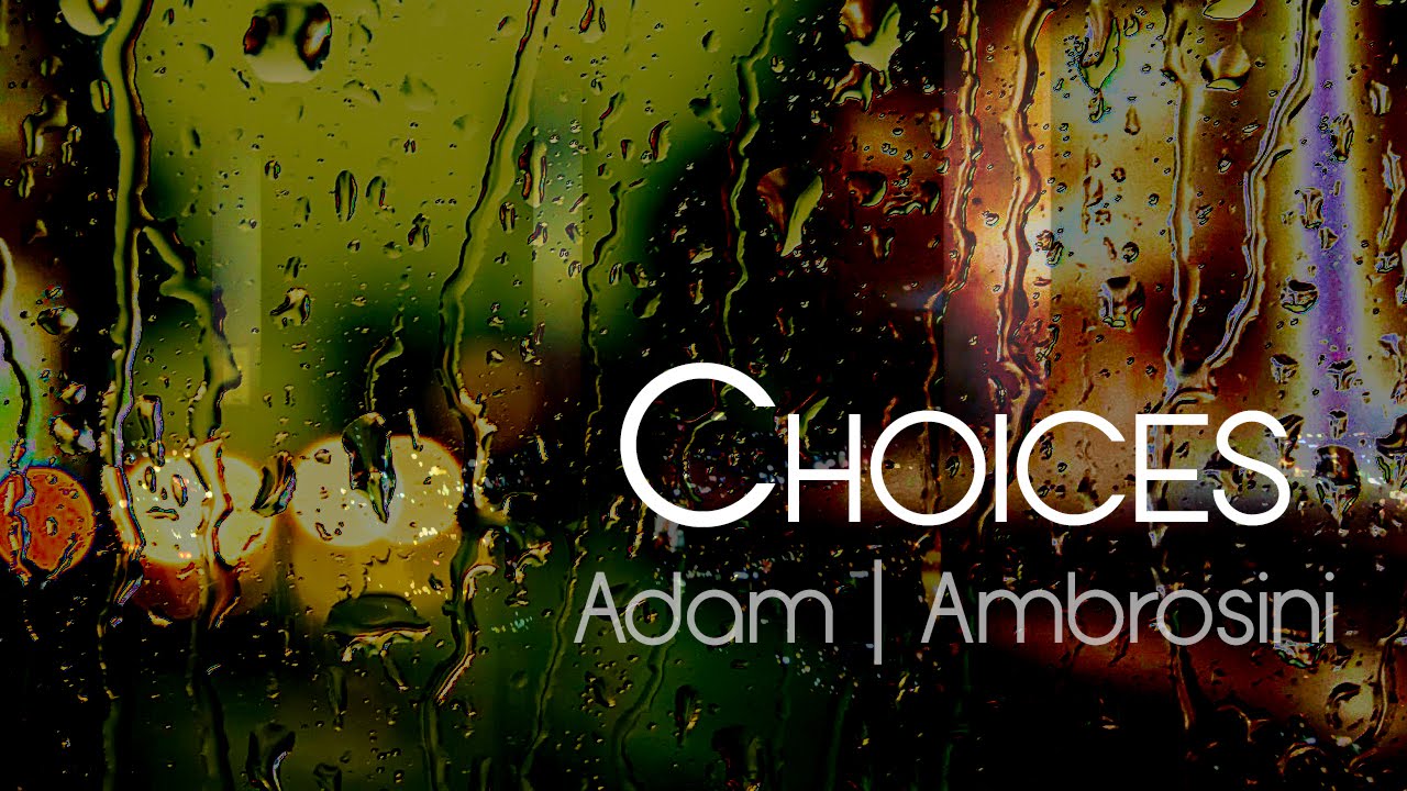Adam Ambrosini - Choices | Original Piano Song - YouTube