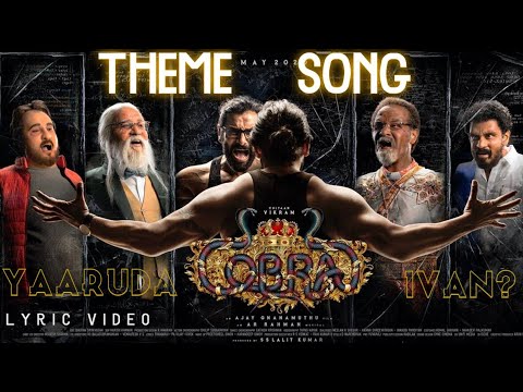 Cobra - Theme Song | Chiyaan Vikram | Yaaruda Ivan | Lyric Video ...