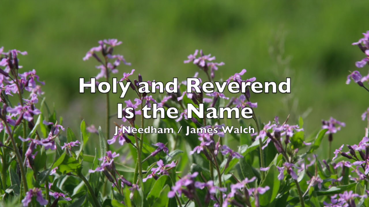 089 Holy and Reverend Is the Name - YouTube