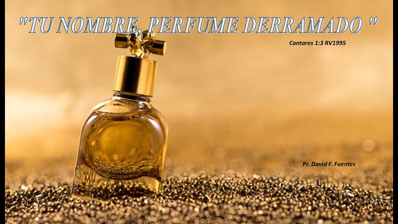 "TU NOMBRE, PERFUME DERRAMADO" - YouTube