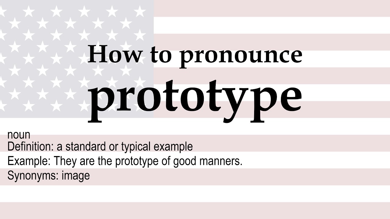 How to pronounce 'prototype' + meaning - YouTube