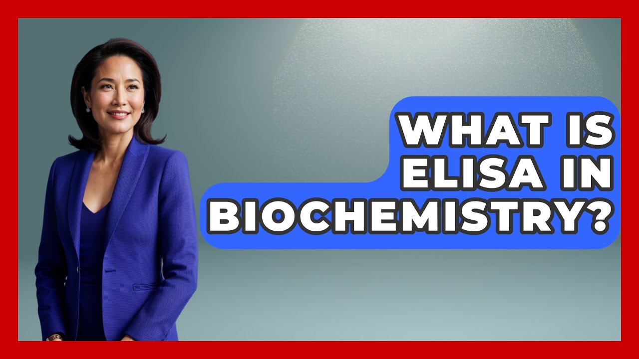 What Is ELISA In Biochemistry? - Chemistry For Everyone - YouTube