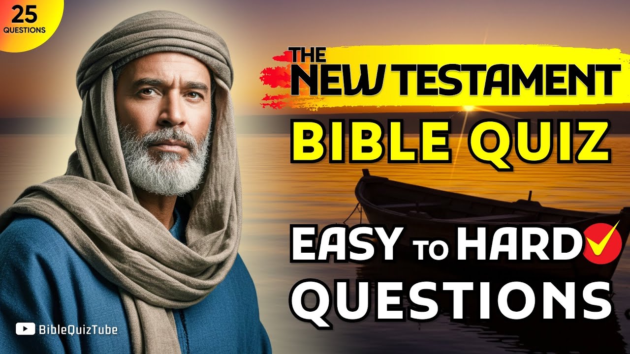 25 BIBLE QUIZ QUESTIONS To Test Your New Testament Bible Knowledge ...
