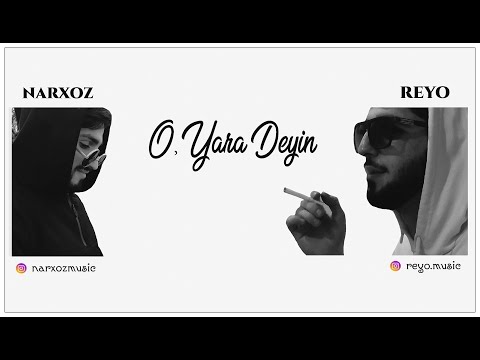 Reyo - O, Yara Deyin ft.( nəqarət: NarXoz )
