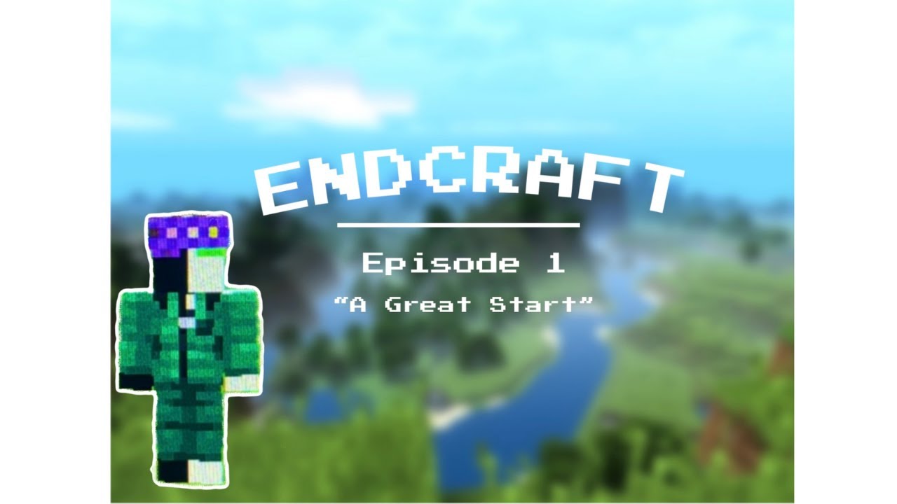 EndCraft: Episode 1: A great start - YouTube