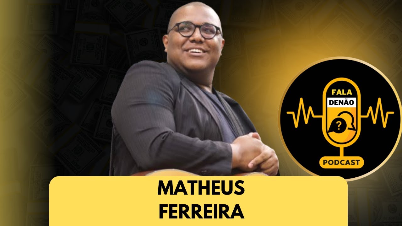 FALA DENÃO PODCAST COM Mateus Ferreira - YouTube