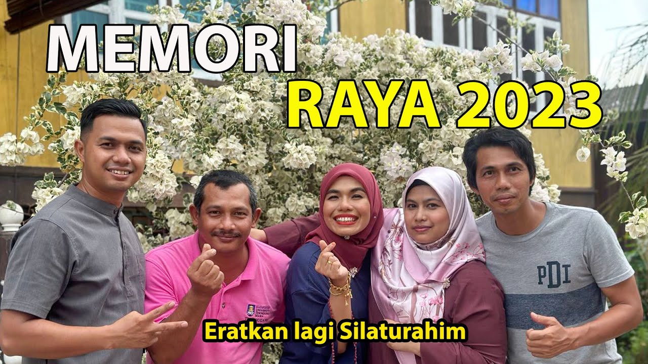 Memori Raya 2023 Simpan Sini Buat Kenangan Terindah || Family Raya ...