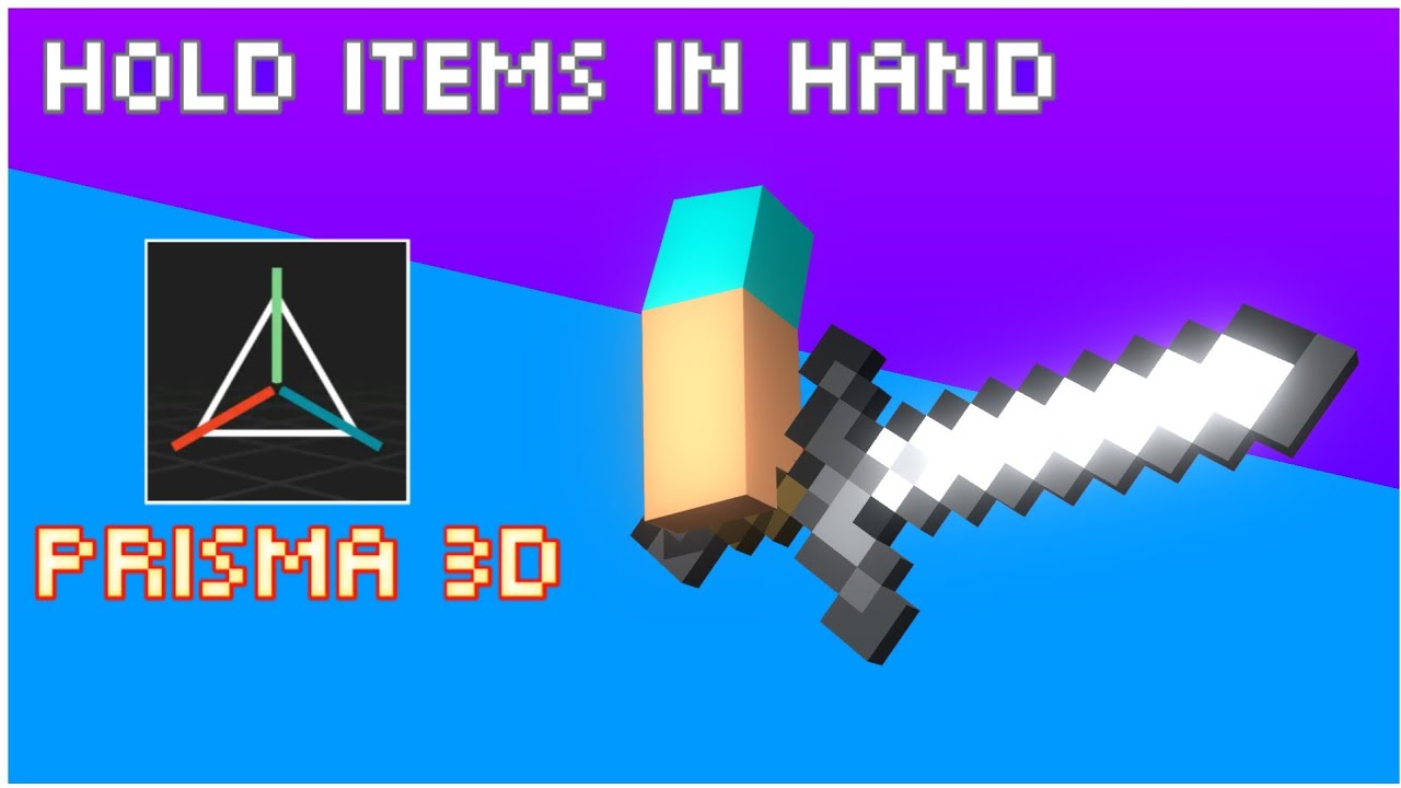 How to hold [ Sword and Items ] in hand in Prisma 3d - YouTube