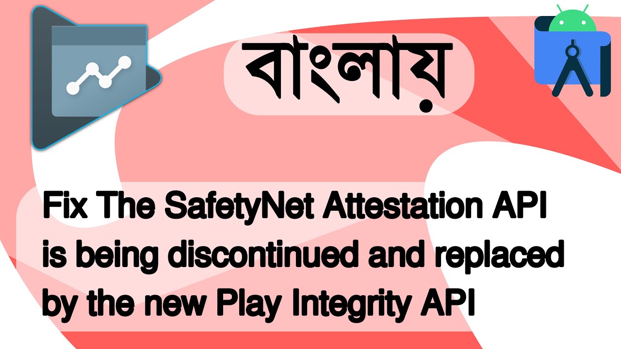 Fix The SafetyNet Attestation API is being discontinued and replaced by ...