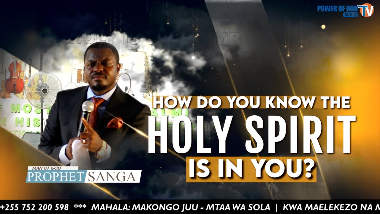 HOW DO YOU KNOW THE HOLY SPIRIT IS IN YOU? | PROPHET SANGA - YouTube