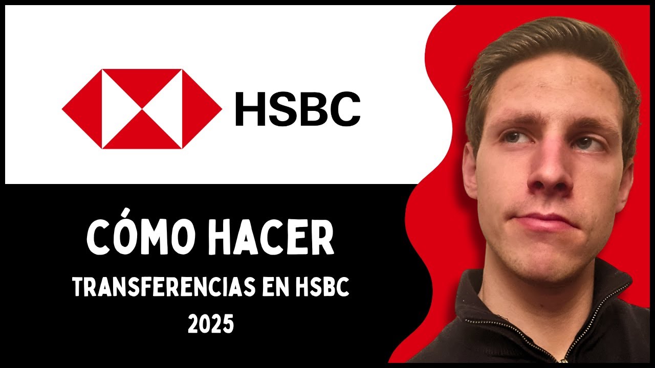 Cómo HACER Transferencias En HSBC (Guía Completa 2025) - YouTube