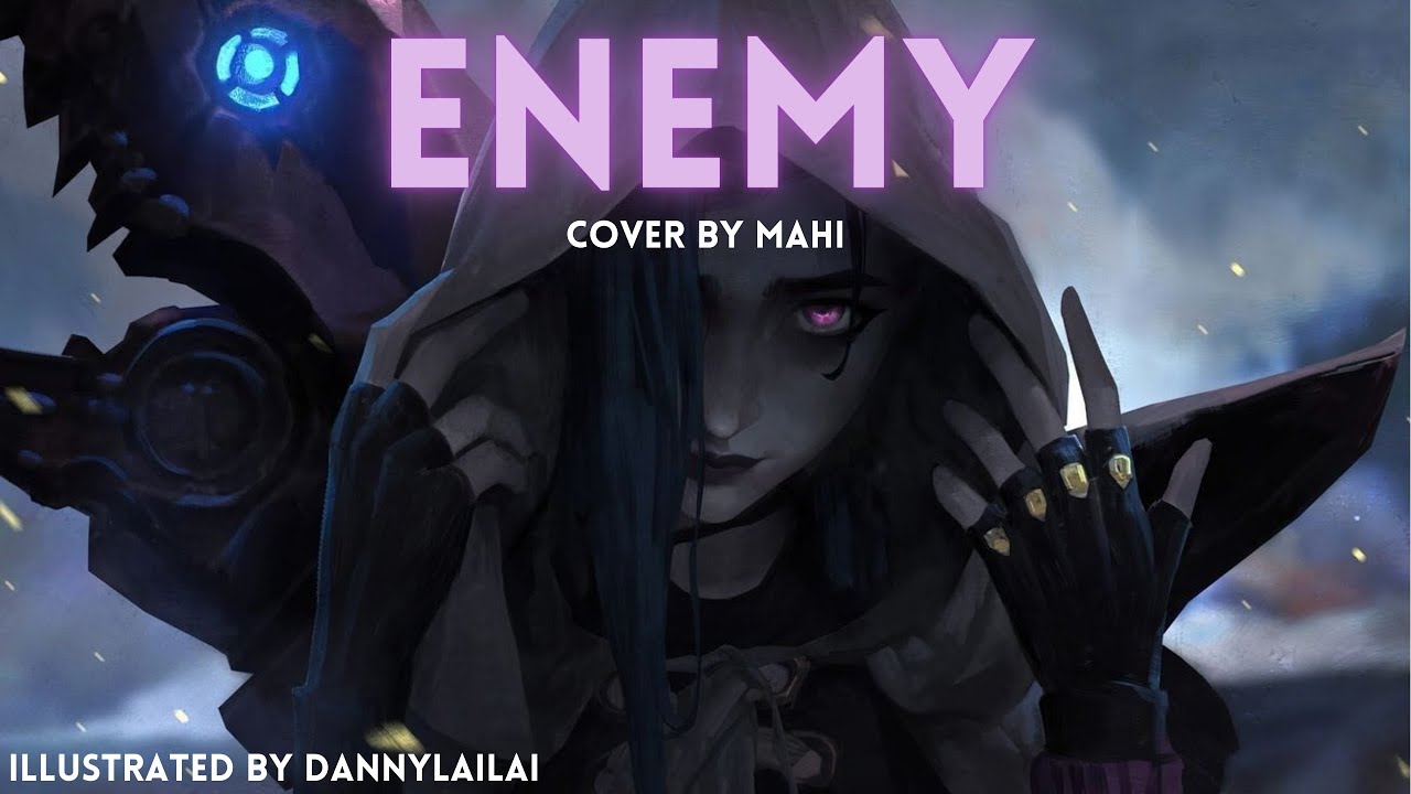 @ImagineDragons - Enemy (Cover)【mahi】 - YouTube