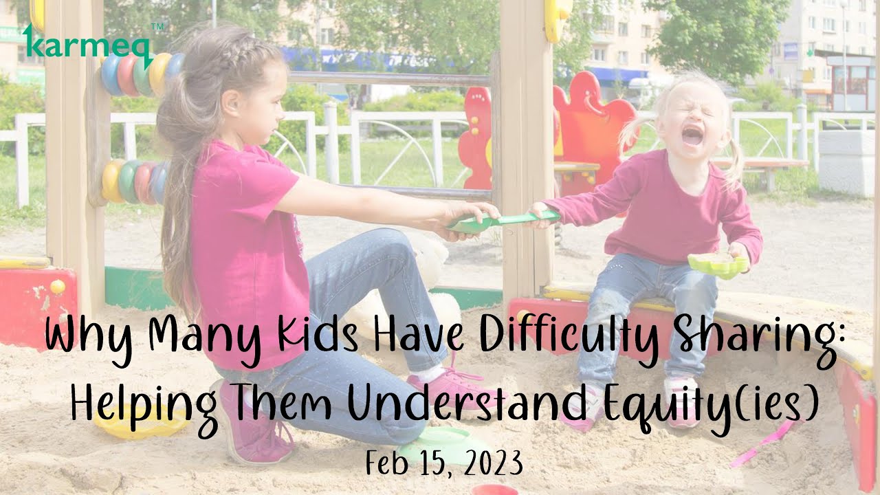 Why Many Kids Have Difficulty Sharing: Helping Them Understand Equity ...