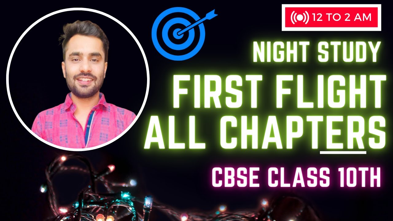 FIRST FLIGHT Book - ALL Chapters in One Shot / Night Study / CBSE 10 ...