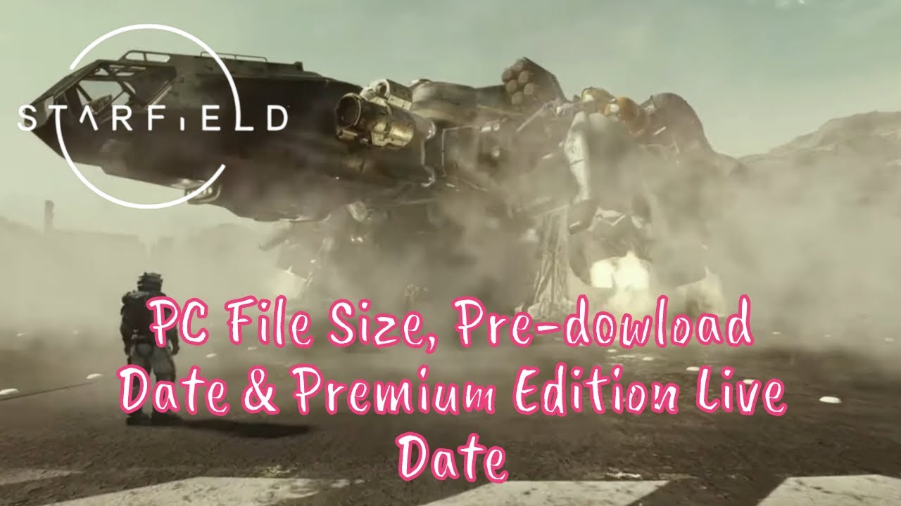 STARFIELD - PC File Size, System Requirements, Pre-Download Date & Top ...