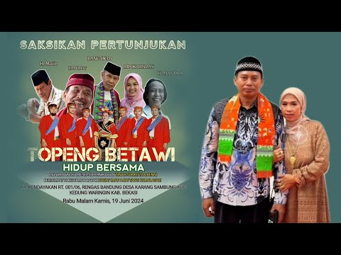 🔴 LIVE STREAMING  |  TOPENG BETAWI | H.MANDRA -H.BOLOT -H.MALIH -MPOK LINDAY -BANG OCID