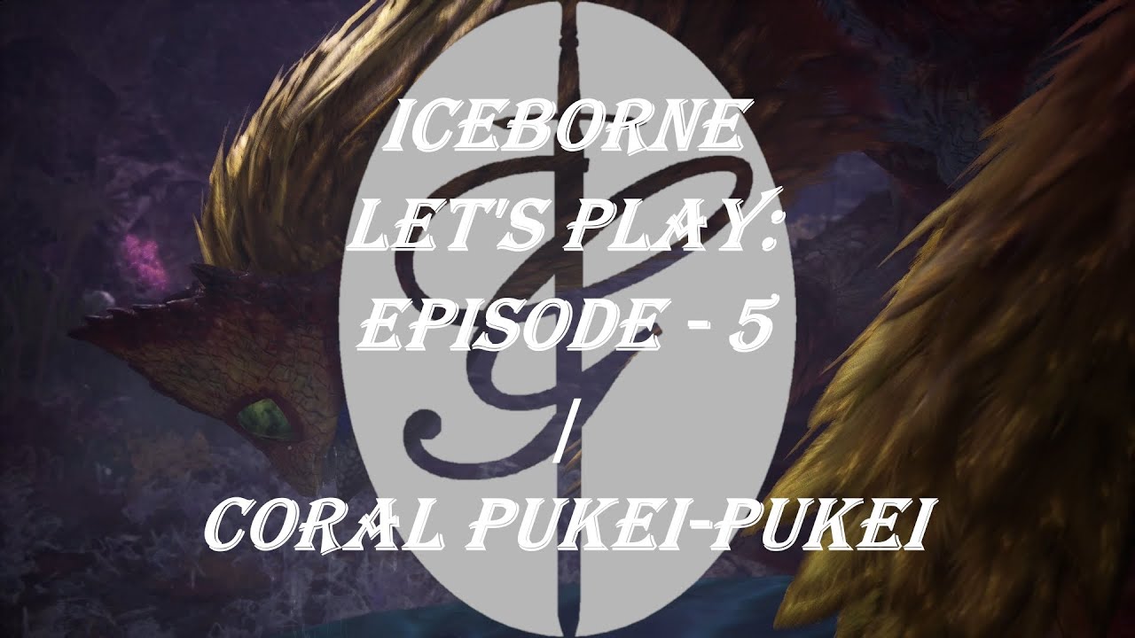 Monster Hunter World: Iceborne Story Let's Play: Episode - 5 | Coral ...