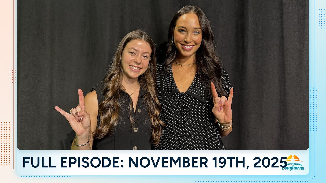 November 19th, 2025 Show | Good Morning Longhorns - YouTube