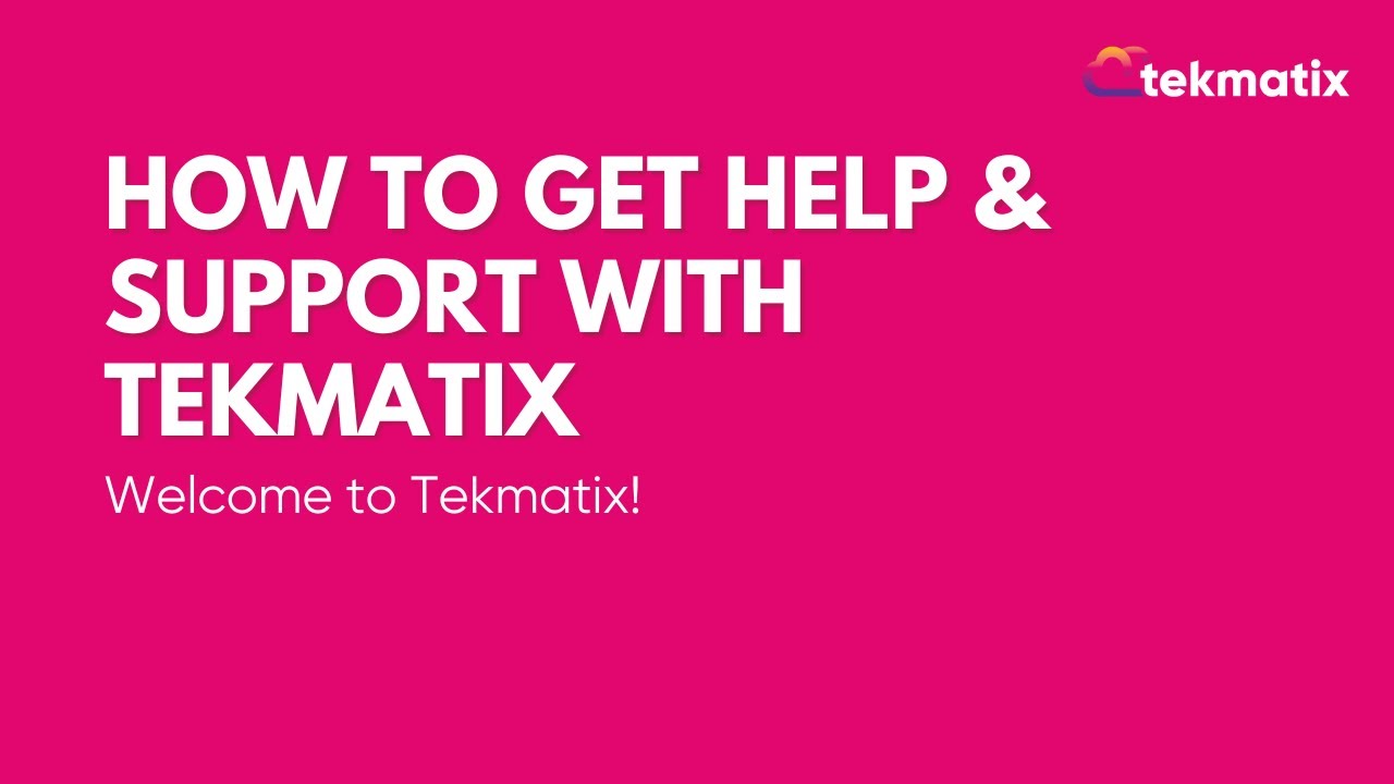 Welcome to Tekmatix - How To Get Help & Support - YouTube