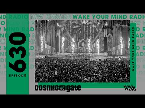 Cosmic Gate: Wake Your Mind Radio 630
