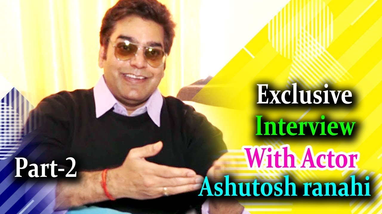 Interview with actor ashutosh rana for success of film SIMMBA Part 2 ...