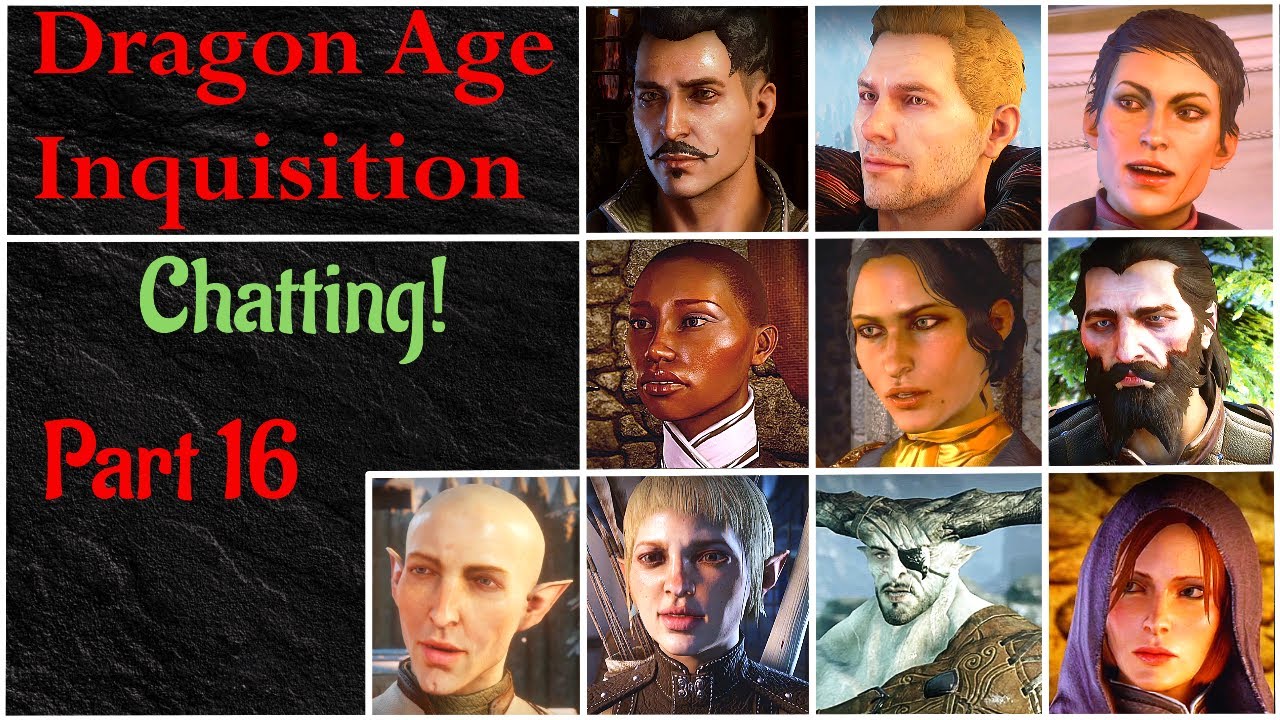 Let's Play Dragon Age Inquisition: Chatting With Companions! Part 16 ...
