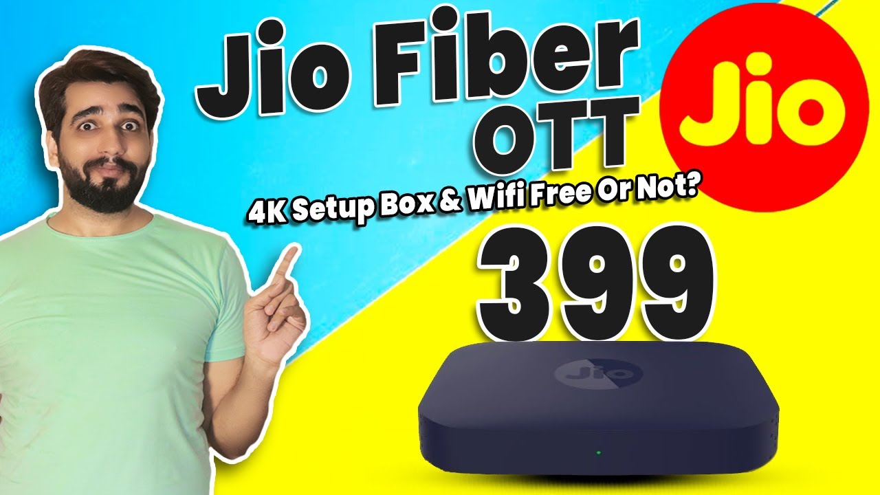 Jio Fiber 399 new Plan 2022 with Free OTT, 4k Setup Box & Free ...