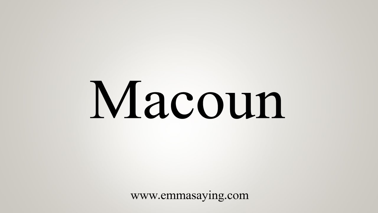 How To Say Macoun - YouTube