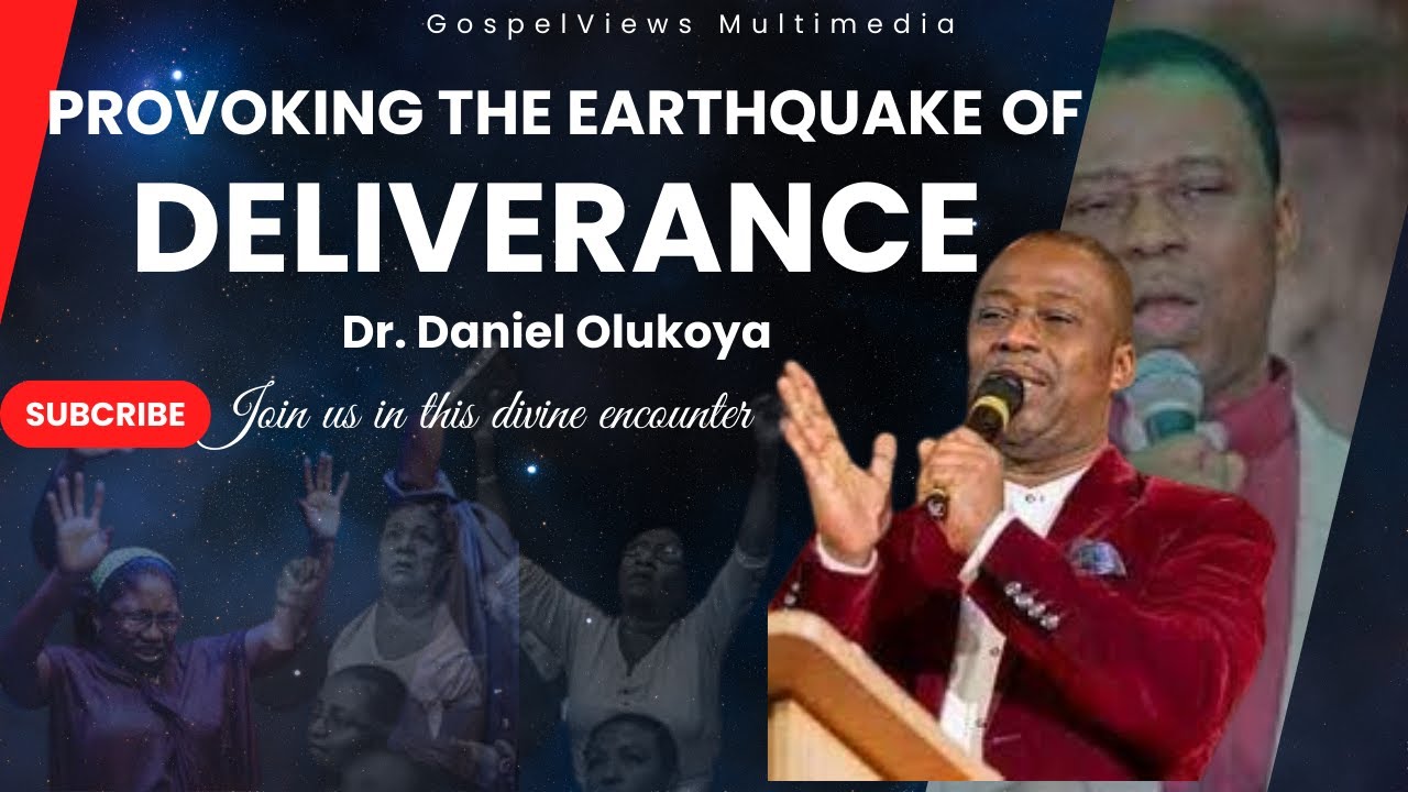 PROVOKING THE EARTHQUAKE OF DELIVERANCE || DR. DANIEL OLUKOYA || 2024 ...
