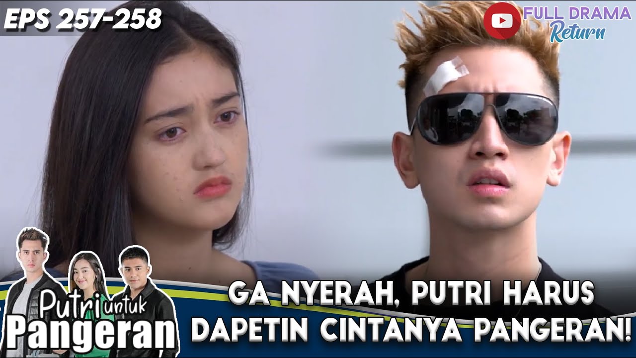 GA NYERAH, PUTRI HARUS DAPETIN CINTANYA PANGERAN! - PUTRI UNTUK ...