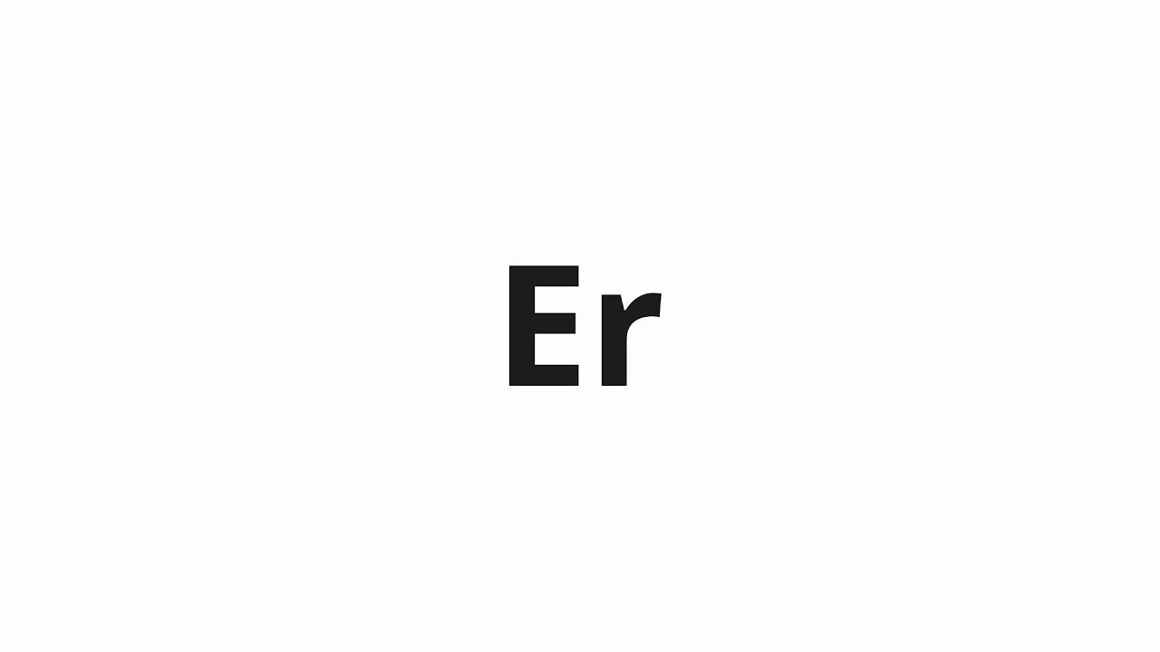 How to pronounce Er - YouTube
