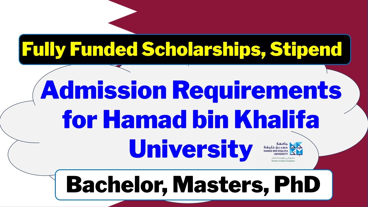 Admission Requirements | HBKU Fully Funded Qatar Scholarships and ...