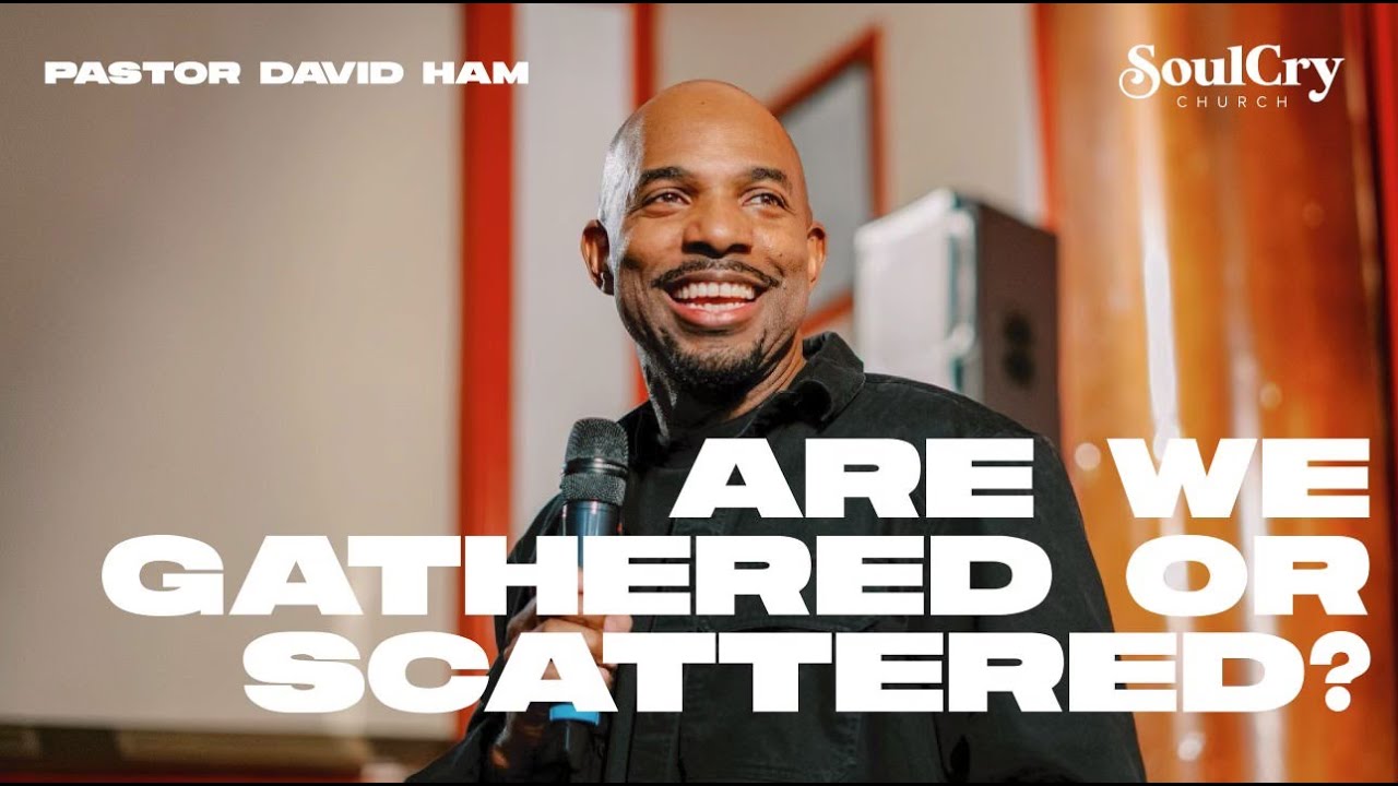 Are we Gathered or Scattered ? | Pastor David Ham - YouTube